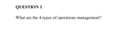 Solved What are the 4 types of operations management? | Chegg.com