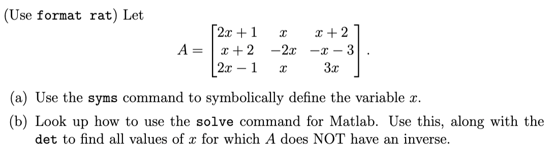 Solved (Use format rat) Let A=⎣⎡2x+1x+22x−1x−2xxx+2−x−33x⎦⎤ | Chegg.com