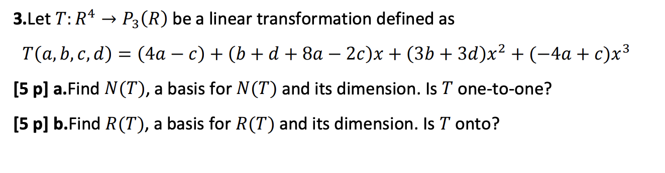 Solved 3.Let T: R4 → P3(R) be a linear transformation | Chegg.com