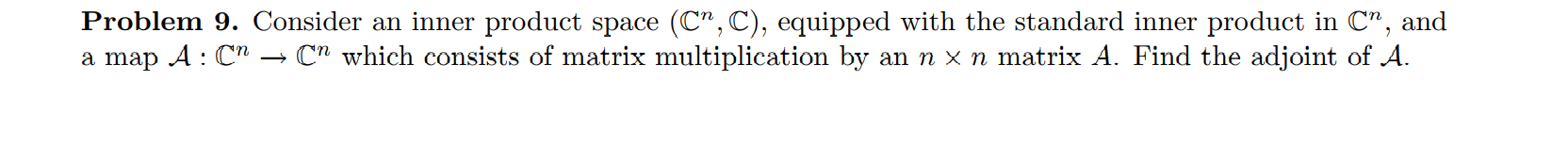 Solved Problem 9. Consider an inner product space (C", C), | Chegg.com