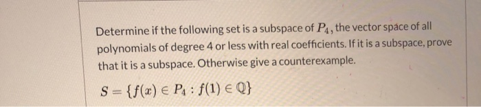 Solved Determine if the following set is a subspace of P4, | Chegg.com