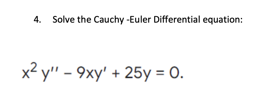 Solved Solve the Cauchy -Euler Differential | Chegg.com