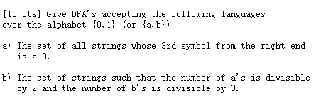 Solved [10 pts] Give DFA's accepting the following languages | Chegg.com