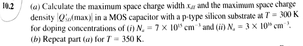 Solved (a) Calculate the maximum space charge width xdT and | Chegg.com