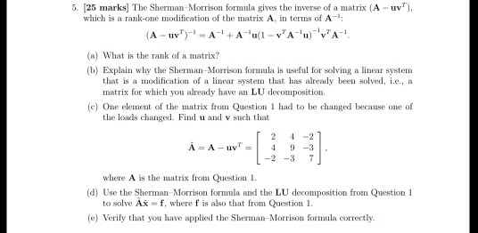 Solved 5. [25 marks] The Sherman Morrison formula gives the | Chegg.com