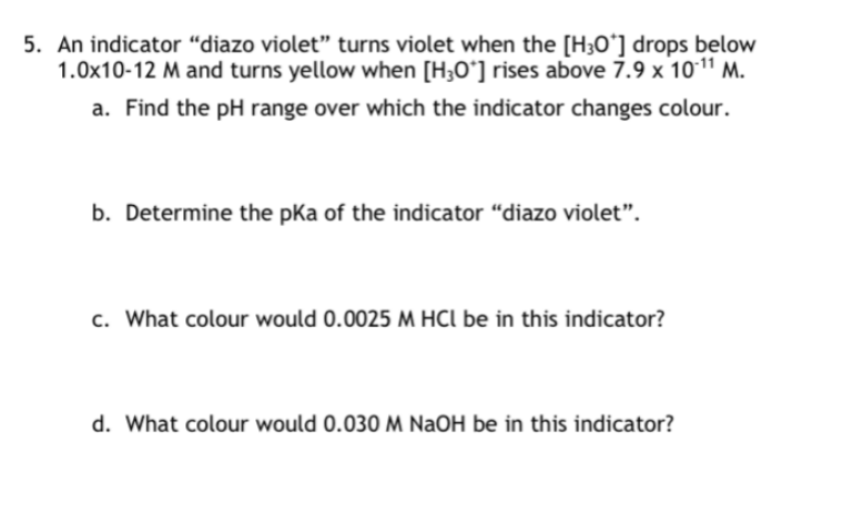 Solved 5. An indicator "diazo violet" turns violet when the | Chegg.com
