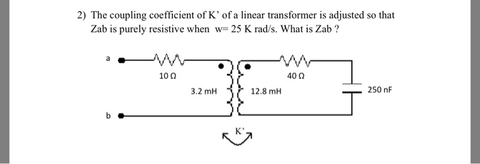 Solved 2) The coupling coefficient of K' of a linear | Chegg.com