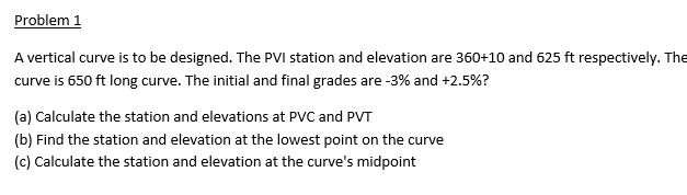 Solved Problem 1 A vertical curve is to be designed. The PVI | Chegg.com