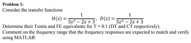 Solved Problem 1: Consider the transfer functions 𝐻(𝑠) = 1 | Chegg.com