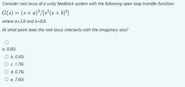 Solved Consider root locus of a unity feedback system with | Chegg.com