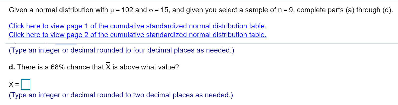 Solved Given a normal distribution with u = 102 and o = 15, | Chegg.com