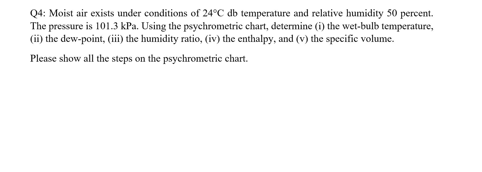 Solved Q4: Moist air exists under conditions of 24∘C db | Chegg.com