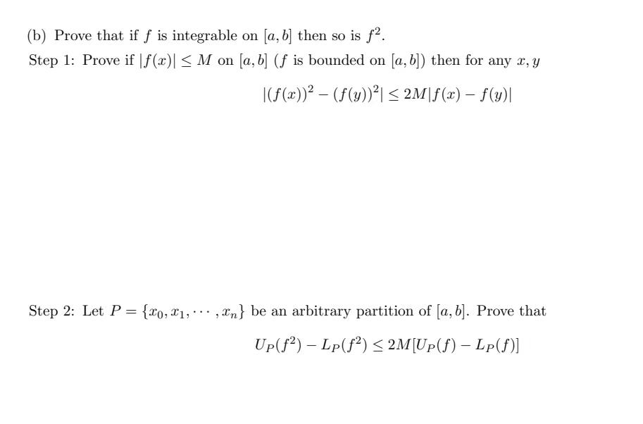 Solved (b) Prove that if f is integrable on [a,b] then so is | Chegg.com