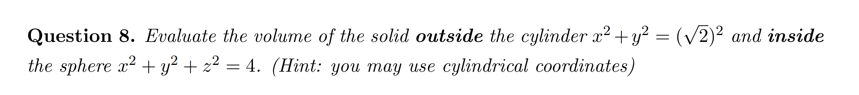 Solved Question 8. Evaluate the volume of the solid outside | Chegg.com