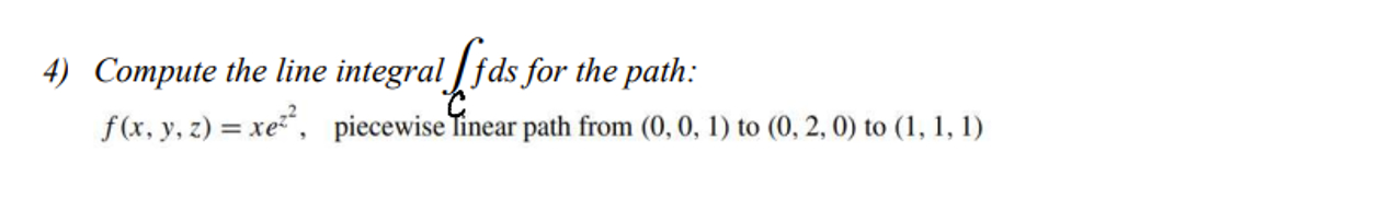 Solved Compute the line integral ∫﻿﻿fds ﻿for the | Chegg.com