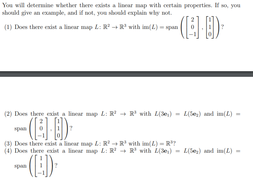 Solved You will determine whether there exists a linear map | Chegg.com