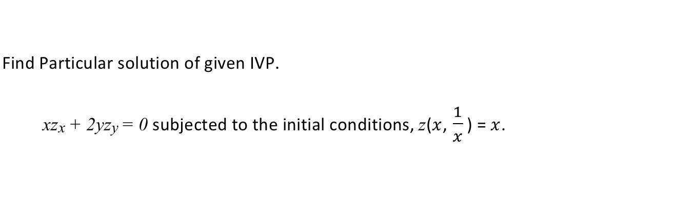 Solved Find Particular solution of given IVP. x2x + 2yzy= 0 | Chegg.com