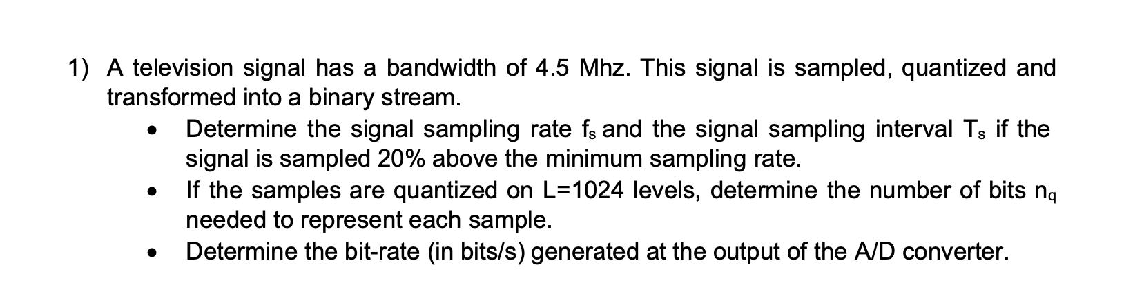 Solved 1) A television signal has a bandwidth of 4.5Mhz. | Chegg.com