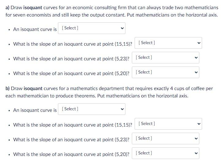 Solved a) Draw isoquant curves for an economic consulting | Chegg.com