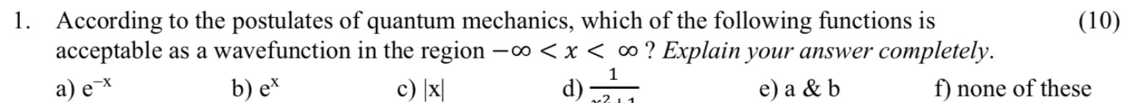 Solved 1. According to the postulates of quantum mechanics, | Chegg.com