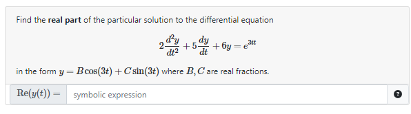 Solved Find the real part of the particular solution to the | Chegg.com