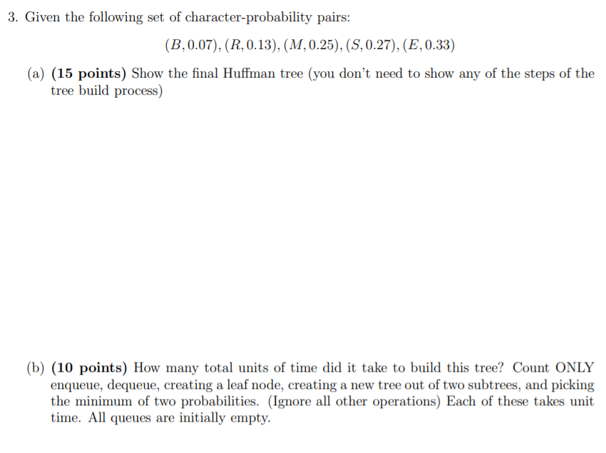 Solved 3. Given the following set of character-probability | Chegg.com