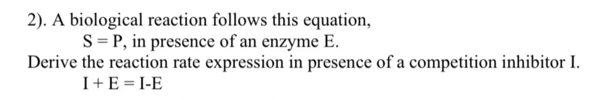 Solved 2). A biological reaction follows this equation, S=P, | Chegg.com
