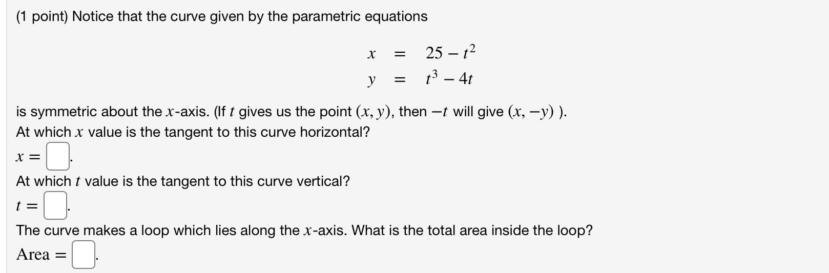 Solved (1 point) Consider the following parametric equation. | Chegg.com Solved (1 point) Consider the following parametric equation. | Chegg.com