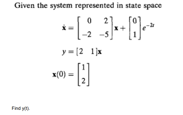 Solved Given the system represented in state space | Chegg.com
