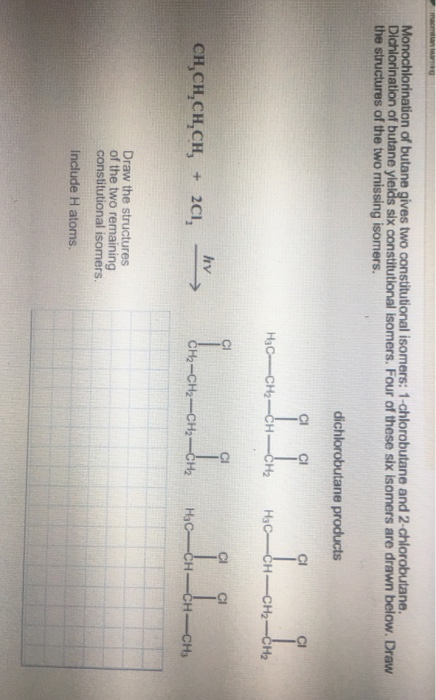 Solved Monochlorination of butane gives two constitutional | Chegg.com