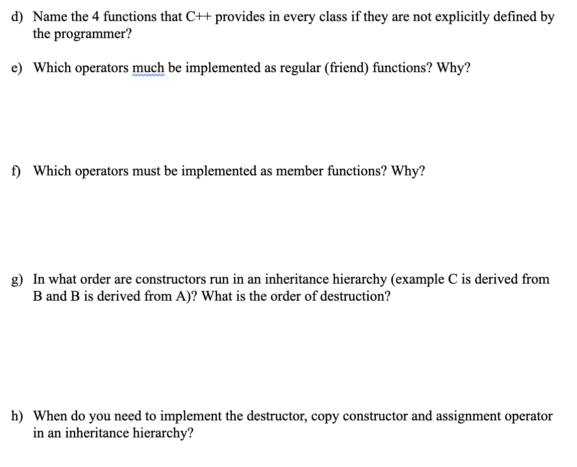 Solved d) Name the 4 functions that C++ provides in every | Chegg.com