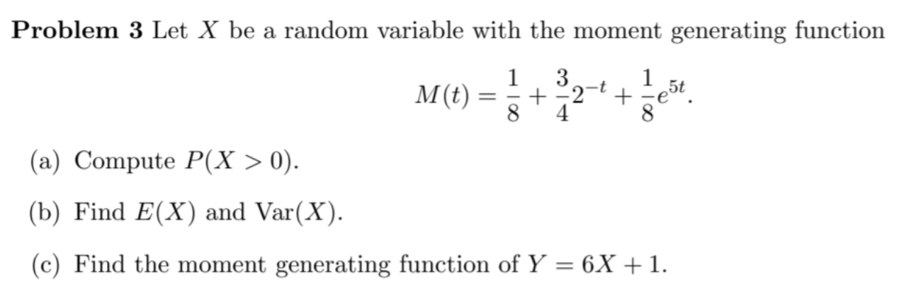 Solved Problem 3 Let X be a random variable with the moment | Chegg.com