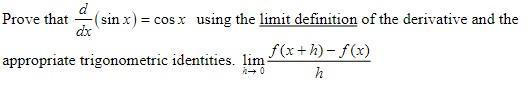 Solved Prove that dxd(sinx)=cosx using the limit definition | Chegg.com