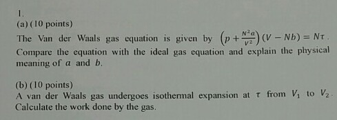 Solved (a) (10 points) The Van der Waals gas equation is | Chegg.com