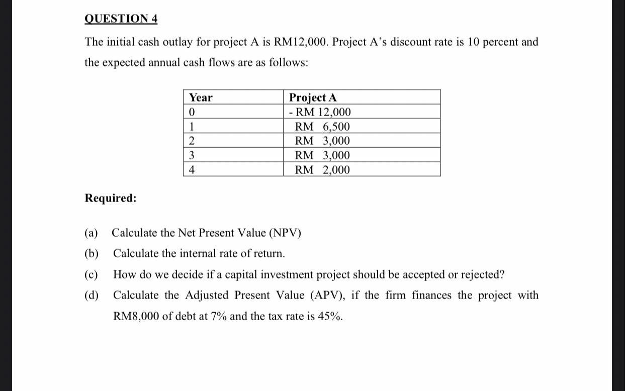 Solved QUESTION 4 The initial cash outlay for project A is | Chegg.com