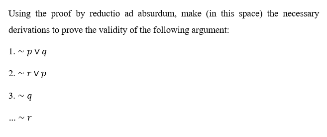Solved Using the proof by reductio ad absurdum, make (in | Chegg.com