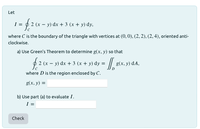 Solved LetI=o∫C﻿2(x-y)dx+3(x+y)dy,where C ﻿is the boundary | Chegg.com