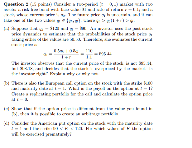Question 2 ( 15 points) Consider a two-period (t=0,1) | Chegg.com
