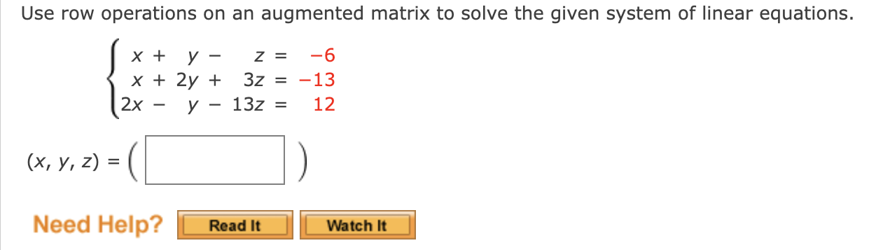 Solved Use row operations on an augmented matrix to solve | Chegg.com