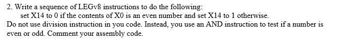 Solved 2. Write a sequence of LEGv8 instructions to do the | Chegg.com