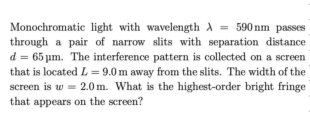 Solved What is the highest order bright fringe that appears | Chegg.com