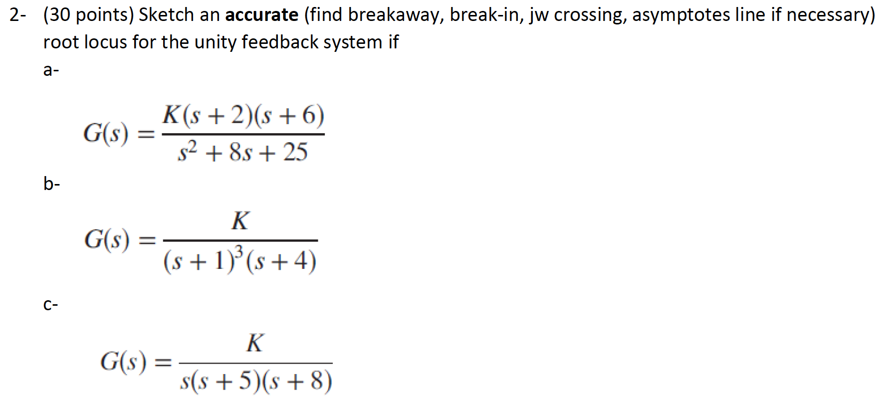 Solved 2- (30 points) Sketch an accurate (find breakaway, | Chegg.com
