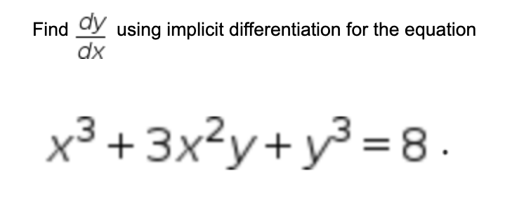 Solved Find dy using implicit differentiation for the | Chegg.com