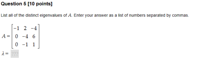 Solved List all of the distinct eigenvalues of A. Enter your | Chegg.com