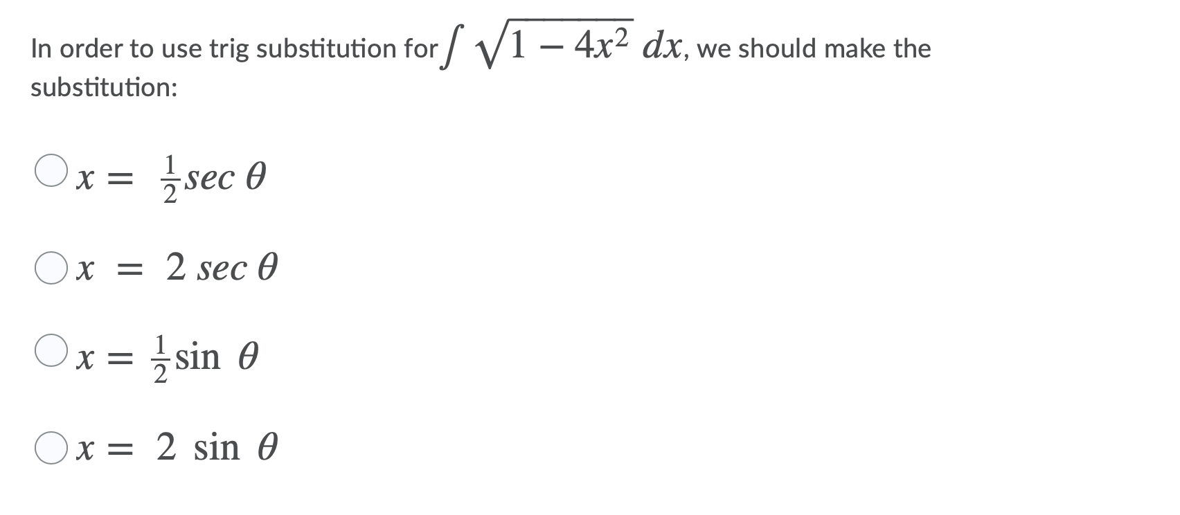 Solved In order to use trig substitution forſ V1 – 4x2 dx, | Chegg.com