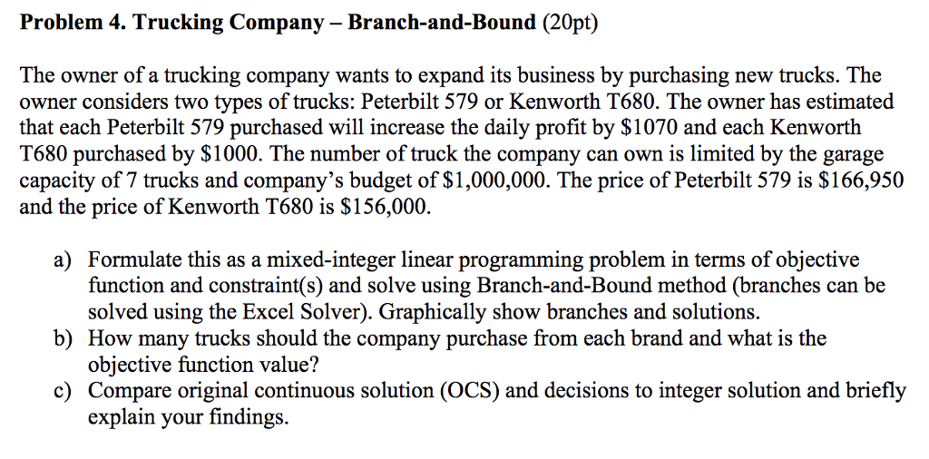 Problem 4. Trucking Company - Branch-and-Bound (20pt) | Chegg.com Problem 4. Trucking Company - Branch-and-Bound (20pt) | Chegg.com