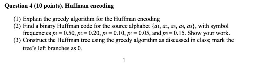 Solved Question 4 (10 points). Huffman encoding Explain the | Chegg.com