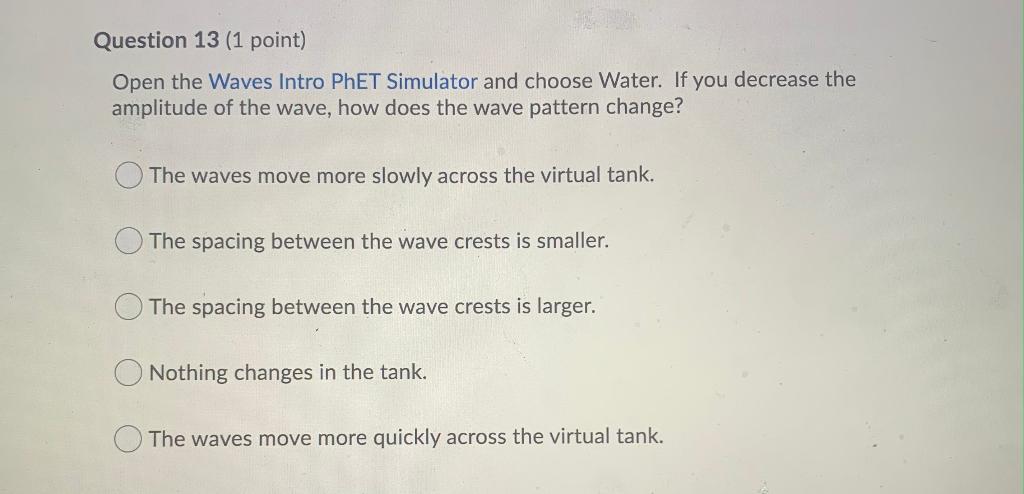 Solved Question 13 (1 point) Open the Waves Intro PhET | Chegg.com