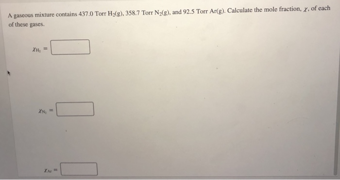 Solved gaseous mixture contains 437.0 Torr H2(g), 358.7 Torr | Chegg.com