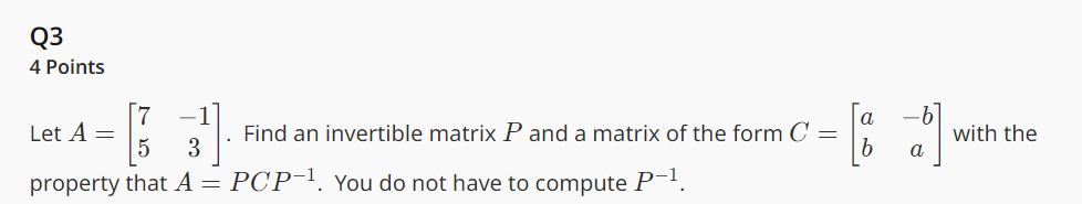 Solved Let A=[75−13]. Find an invertible matrix P and a | Chegg.com